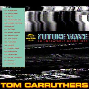 Tom Carruthers - Future Wave (L.I.E.S.)