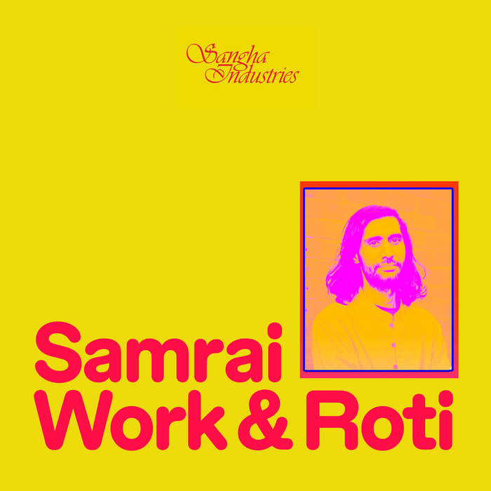 Samrai - Work & Roti